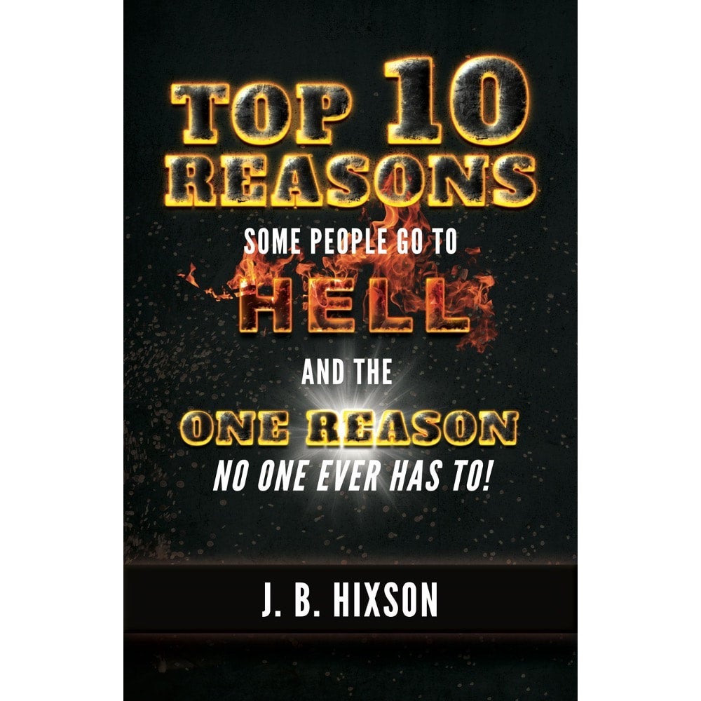 Top Ten Reasons Some People Go to Hell | Not By Works Ministries